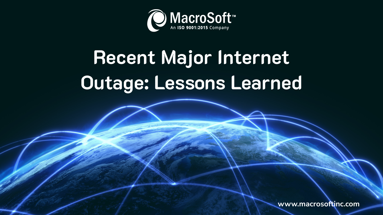 Cyber Security: Recent Major Internet Outage - Lessons Learned